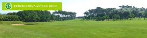 Real Sociedad de Golf Neguri | Federación Vasca de Golf